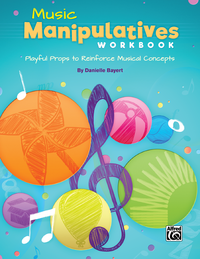 Music Manipulatives Workbook • Digital PDF Book | Shop | Alfred Media