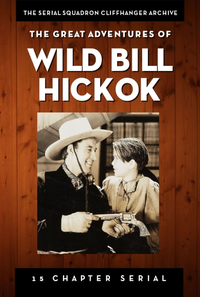 GREAT ADVENTURES OF WILD BILL HICKOK | Shop | serialsquadron