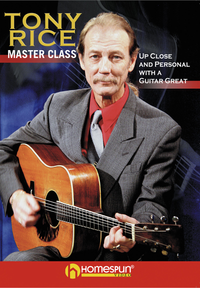 Tony Rice Master Class: Up Close and Personal with a True Guitar Great ...