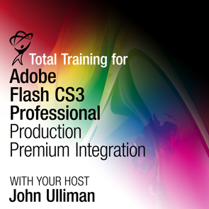 Total Training™ for Adobe® Flash® CS3 Professional: Production Premium ...